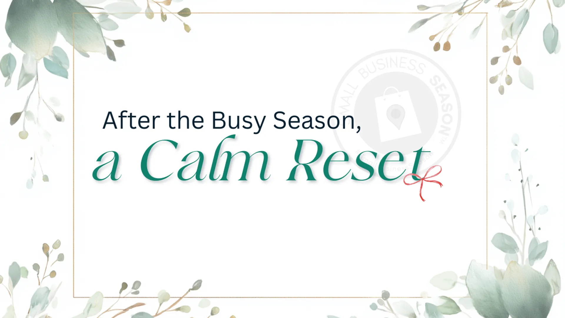 After the Busy Season, a Calm Reset