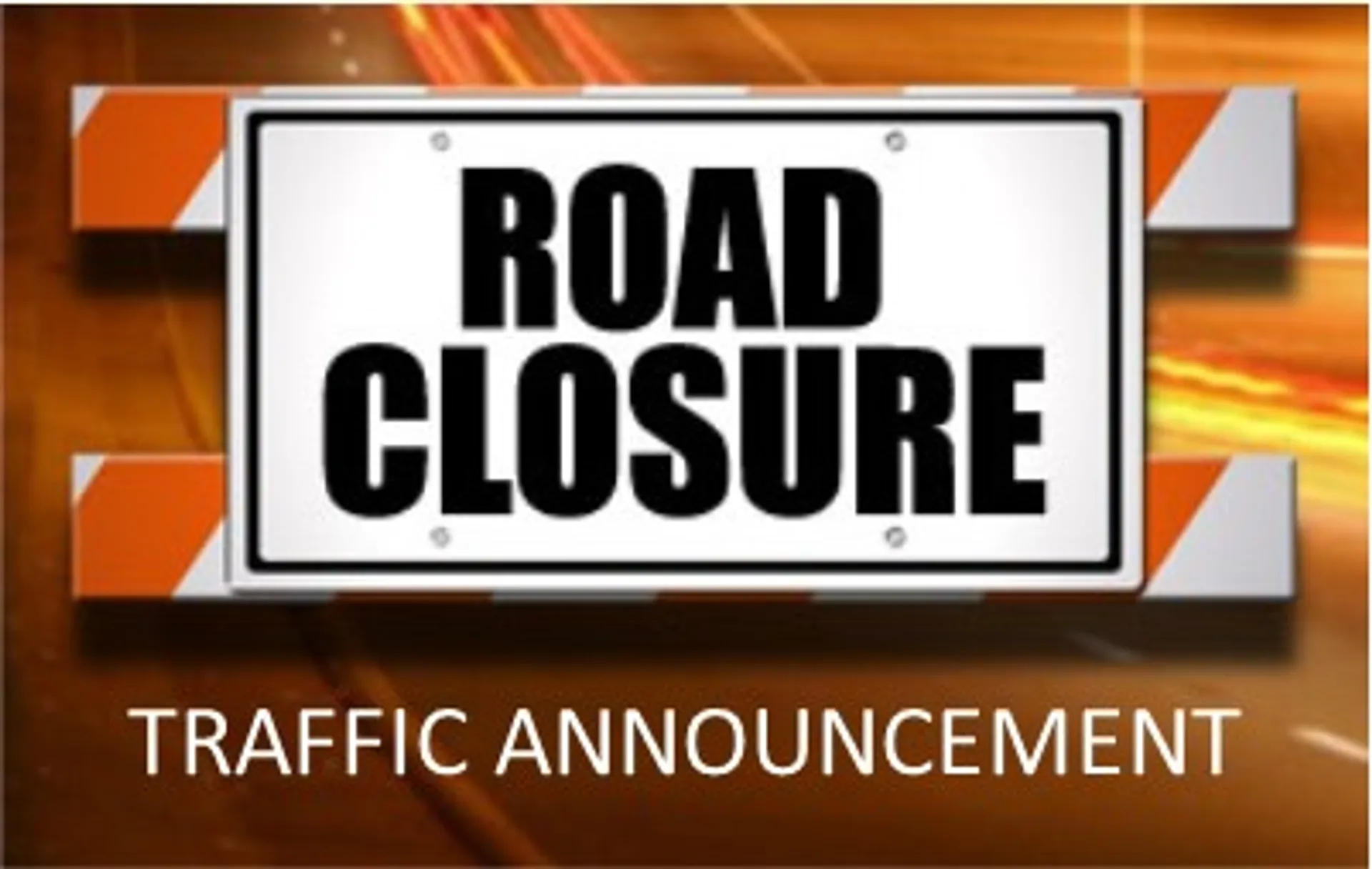 🚧 ROAD CLOSURE ALERT 🚧